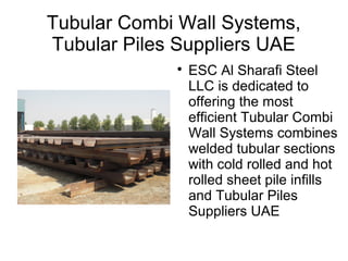Tubular combi wall systems, tubular piles suppliers uae | PPT