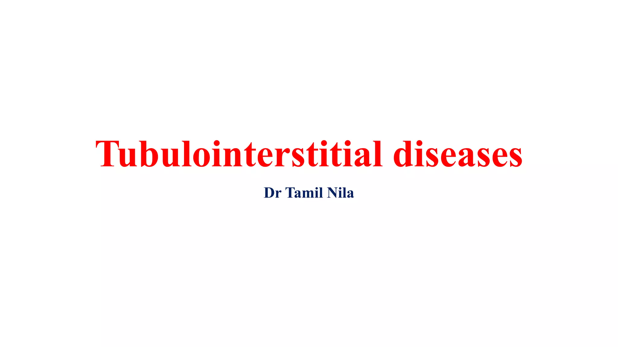 Tubulointerstitial diseases | PPTX