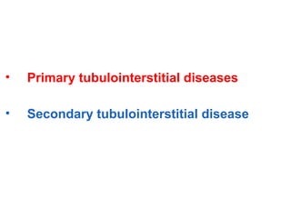 Tubulointerstitial Diseases of the Kidney 1.pptx