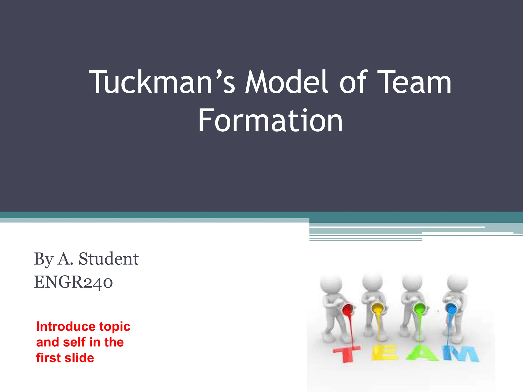 Tuckman’s-Model-of-Team-Formation-sample-student-presentation.pptx
