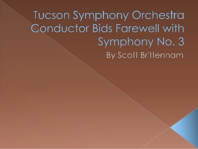 Tucson Symphony Orchestra Conductor Bids Farewell with Symphony No. 3