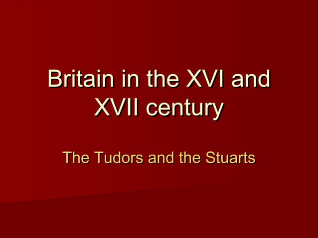 Britain in the 16th and 17th century | PPT