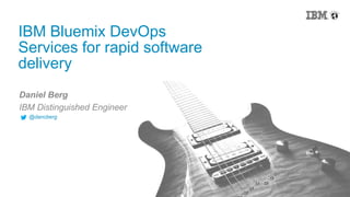 IBM Codename: BlueMix DevOps Services for Rapid Software Delivery (Cloud Foundry Summit 2014 ...