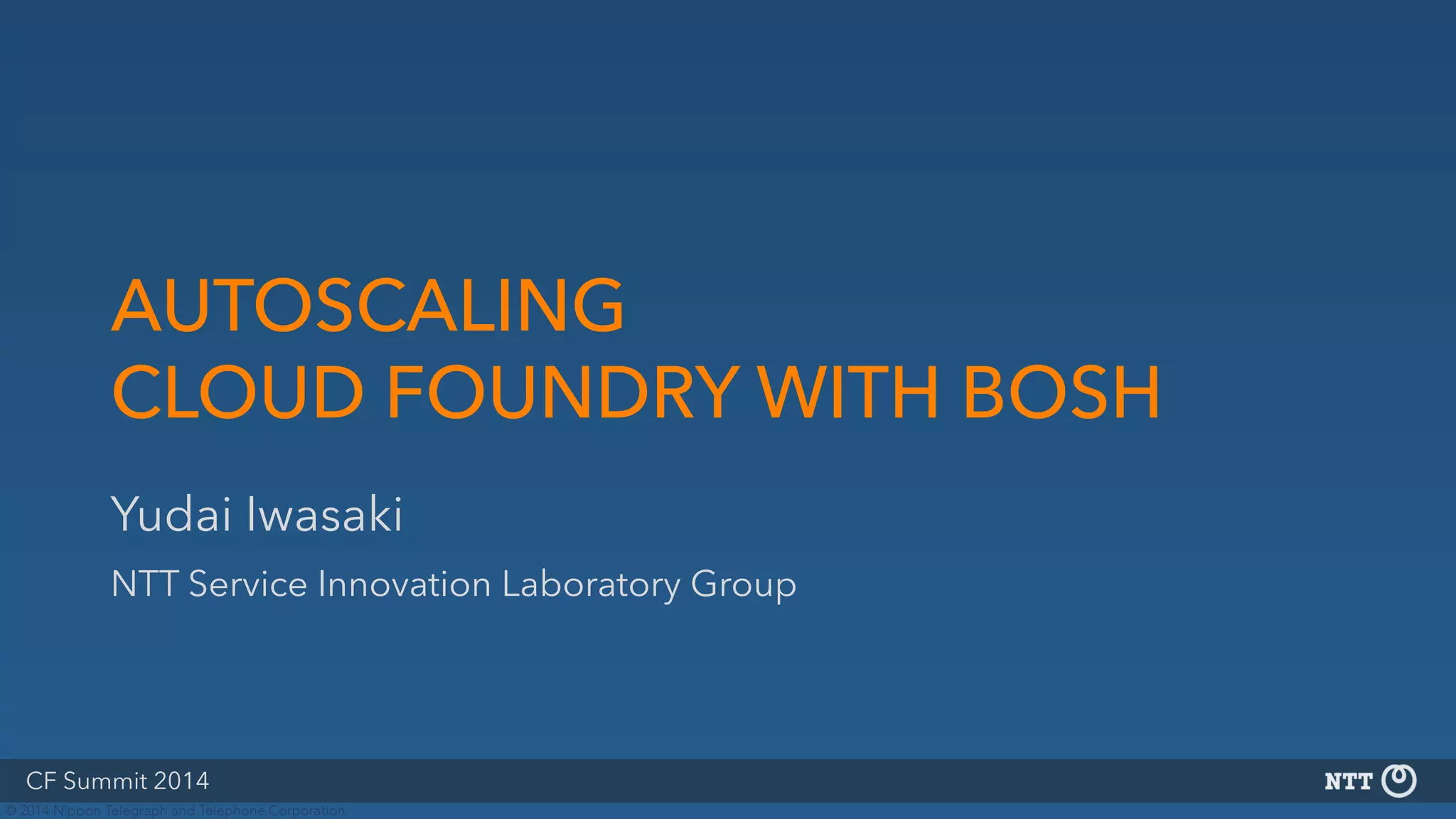 Autoscaling Distributed System with BOSH (Cloud Foundry Summit 2014) | PPT