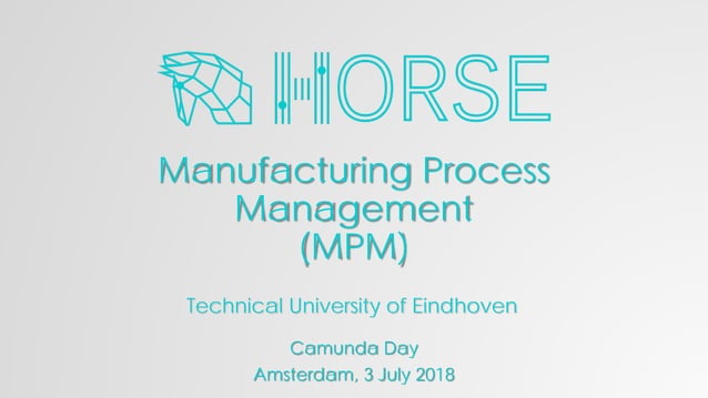 Kostas Traganos from Horse Project: Manufacturing Process Management System (MPMS) in HORSE ...