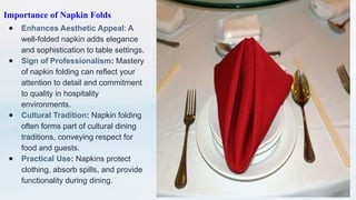 Napkin folds in hospitality settings form | PPTX