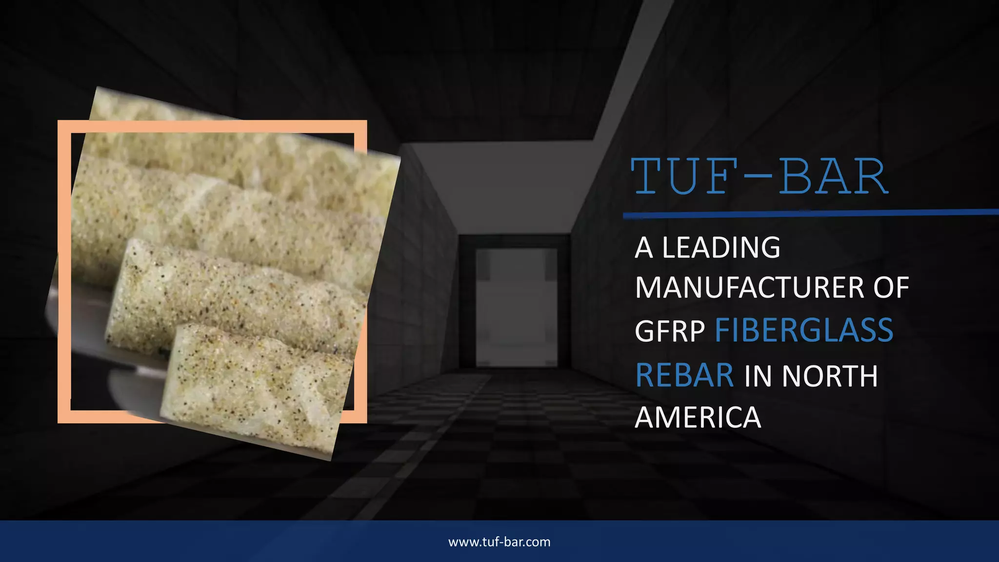 Tuf bar a leading manufacturer of fiberglass rebar | PPTX