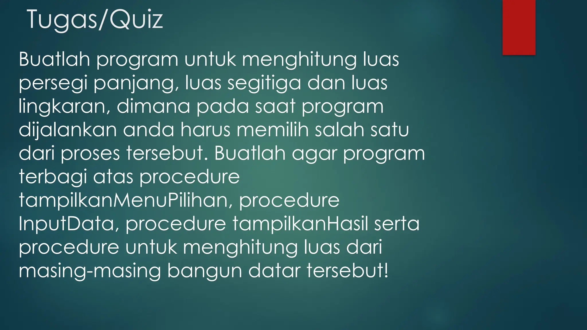 Tugas membuat program menghitung luas persegi panjang, segitiga dan luas lingkaran | PPT