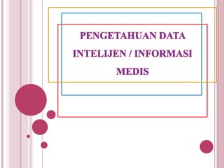 pengetahuan data intelijen/informasi medis | PPT