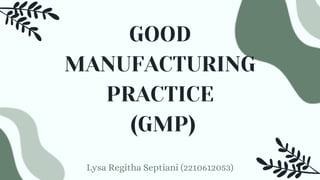 Good Manufacturing Practice (GMP) .pptx