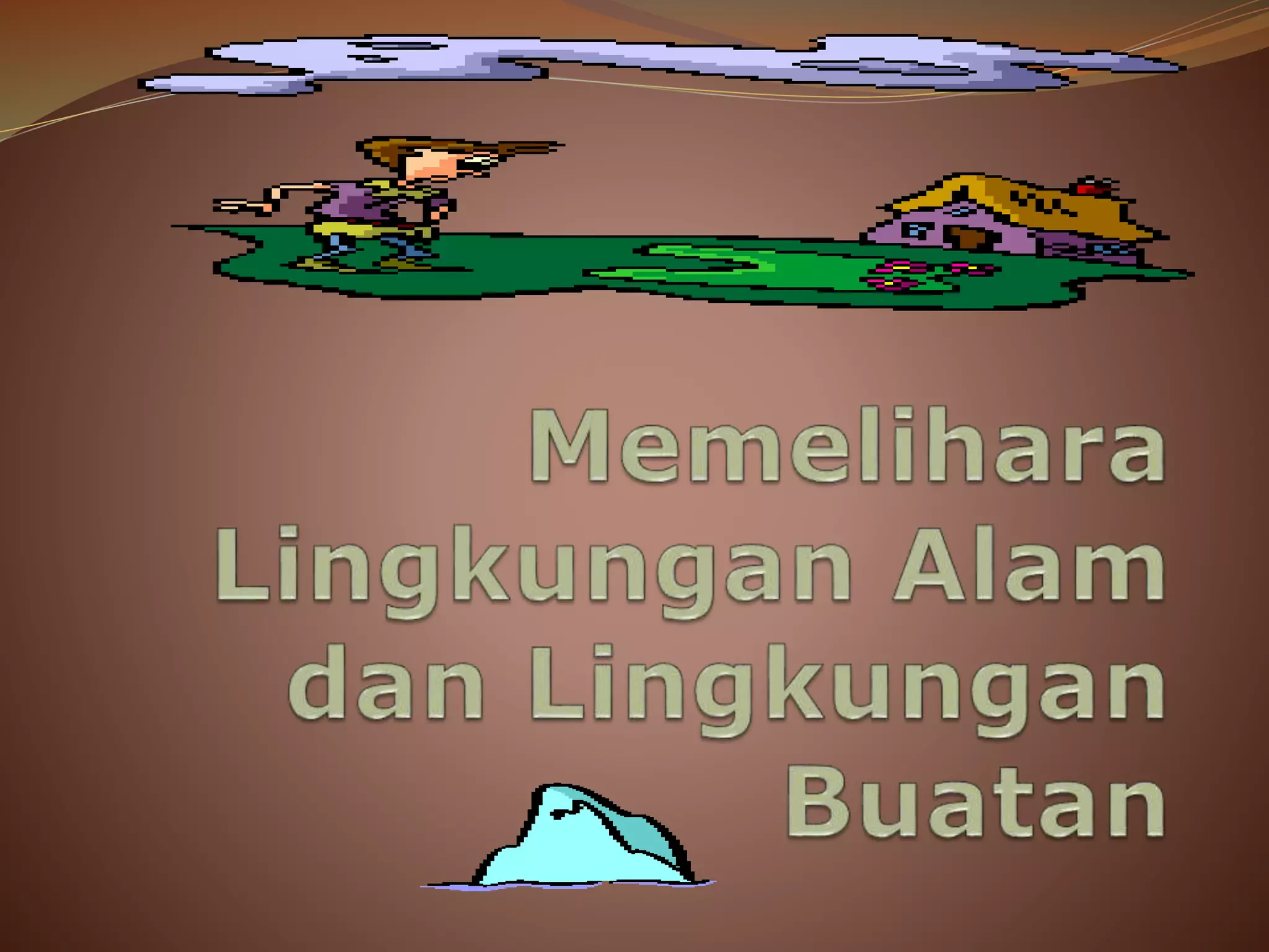 Lingkungan alam alami dan lingkungan alam buatan | PPTX