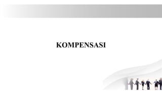 KOMPENSASI DAN REMUNERASI DALAM MANAGEMEN SDM.pptx