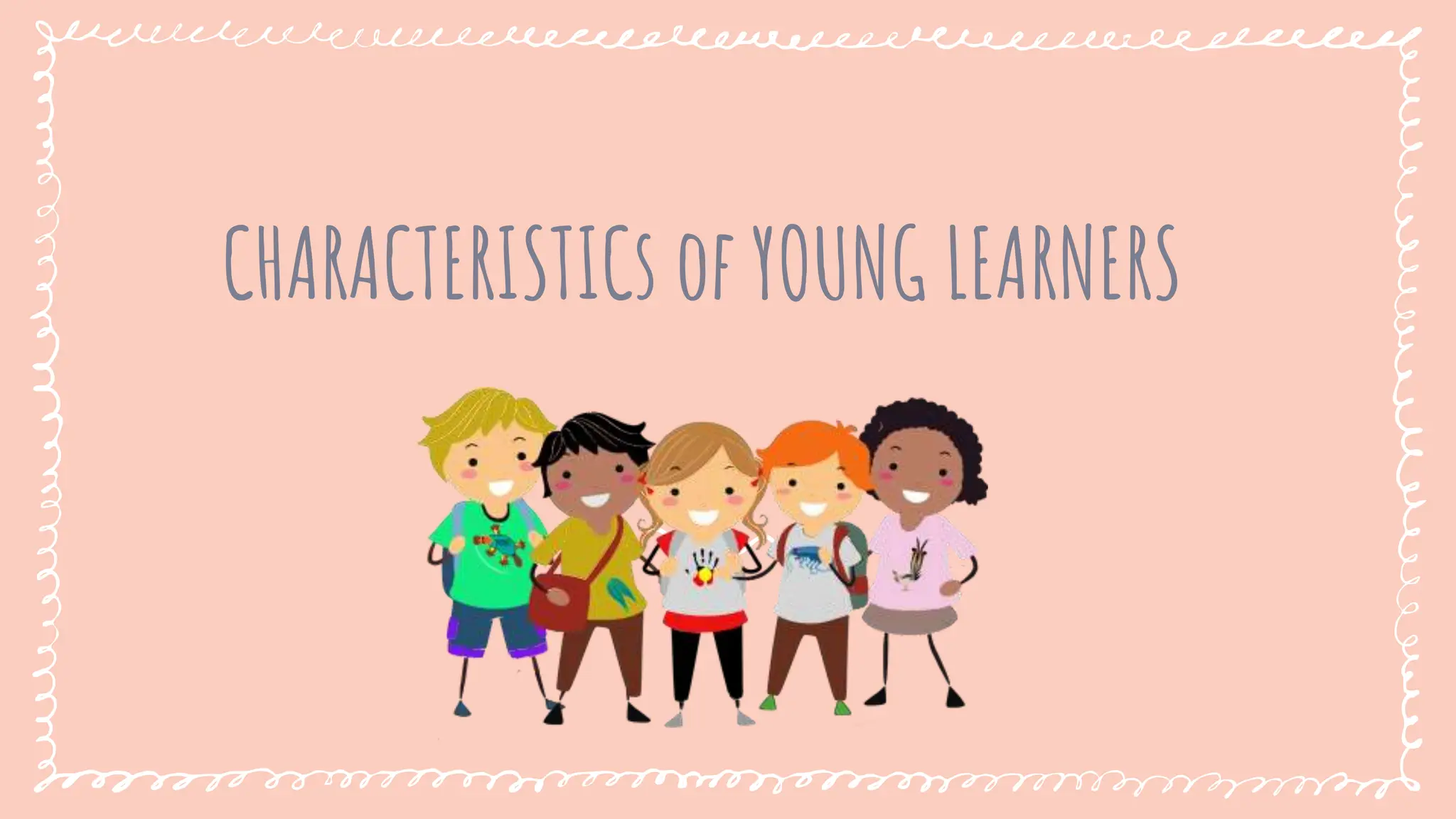 Charracteristics of Young Learners PPT.ppt