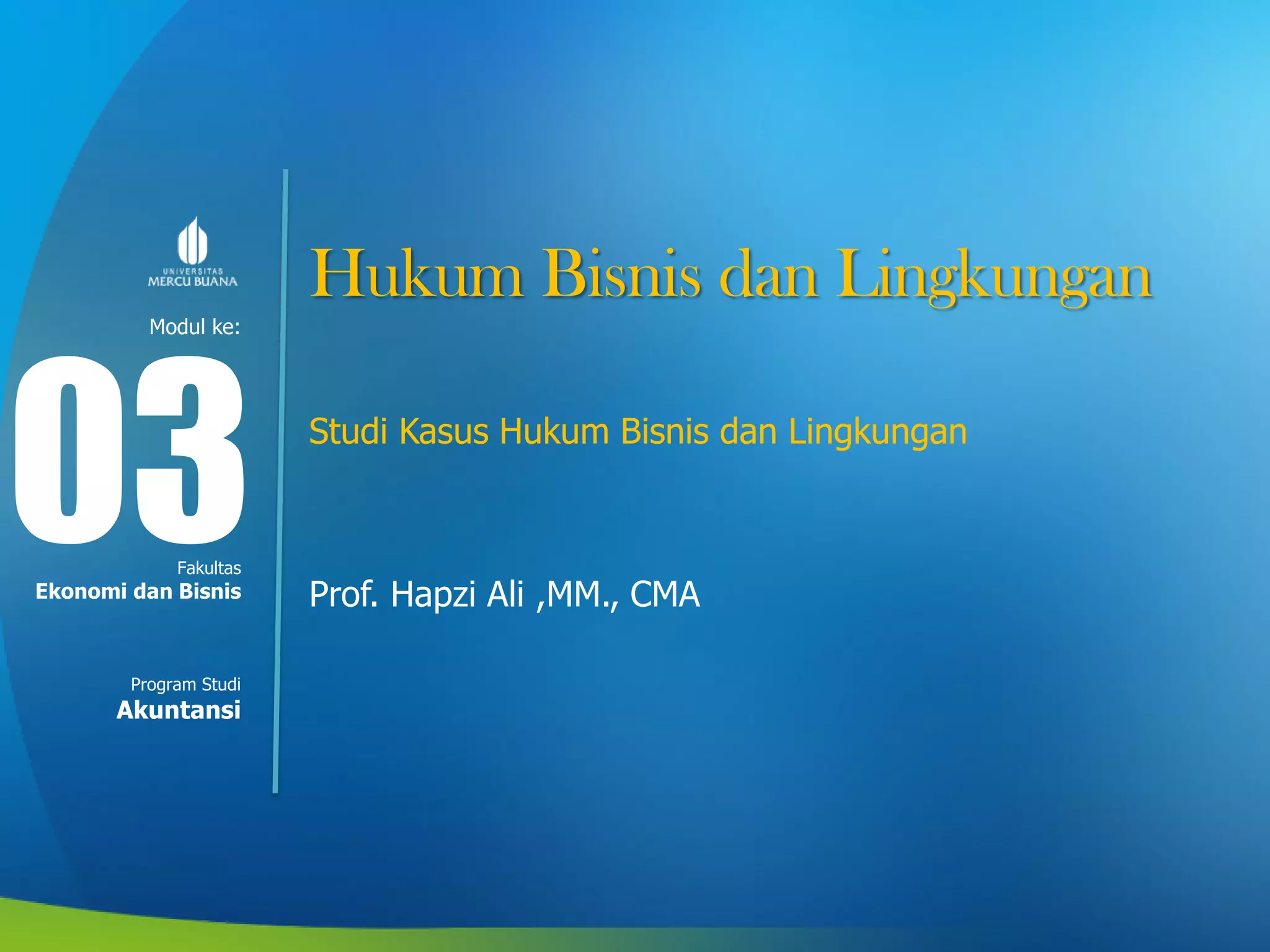 Tugas 3 hukum bisnis dan lingkungan artikel, ppt, hefti juliza, hapzi ali, universitas mercu ...