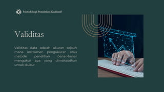 Validitas dan realibilitas Metode penelitian kulitatif | PDF