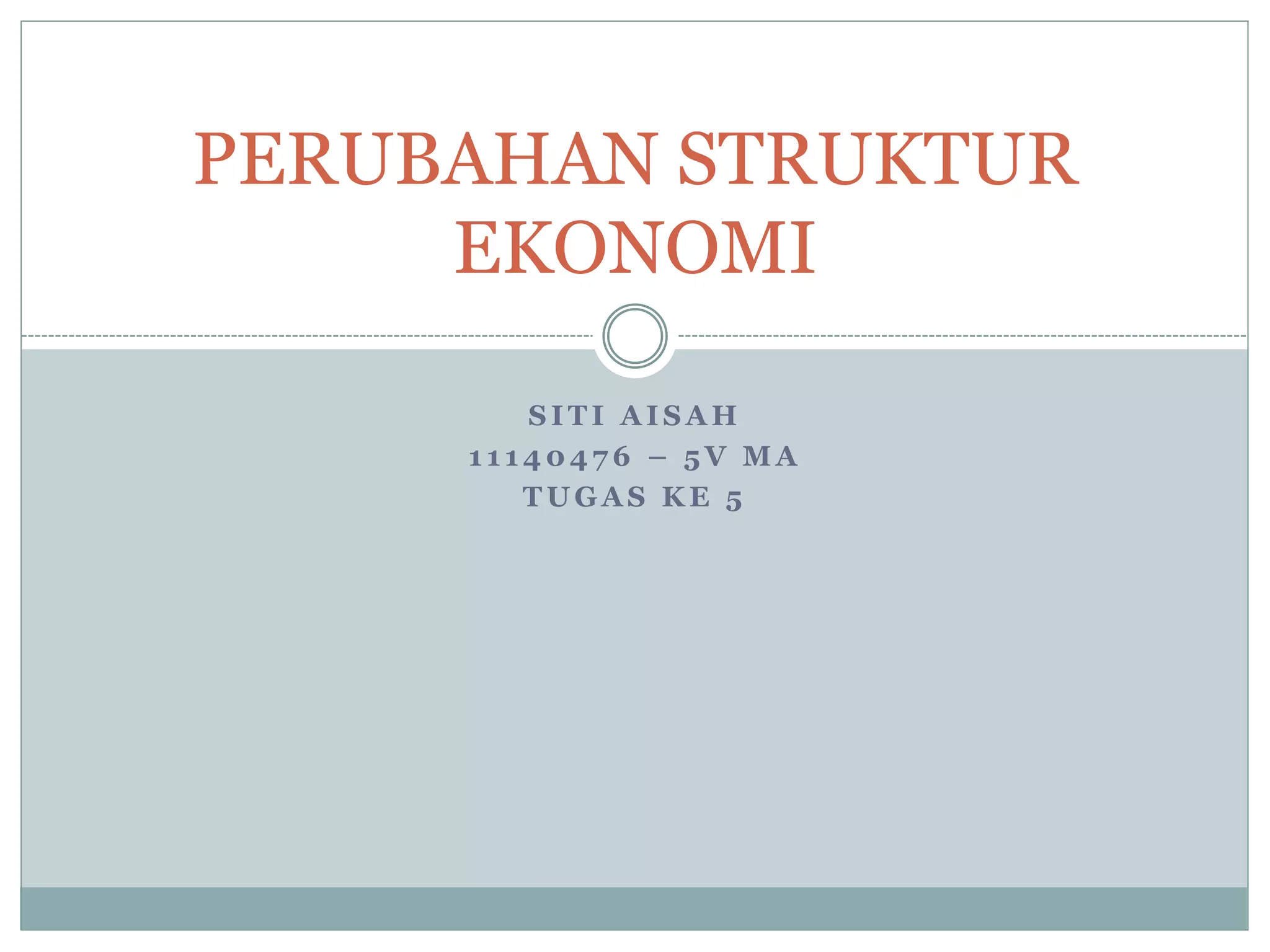 Tugas 5 .perubahan struktur ekonomi | PPTX
