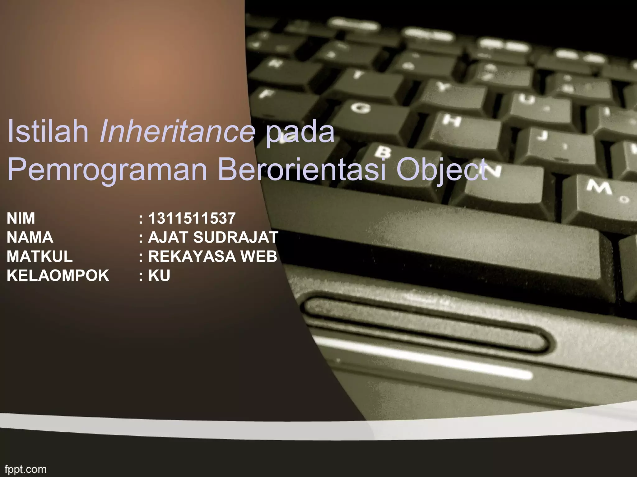 istilah inheritance pada Pemrograman Berorientasi Object | PPT