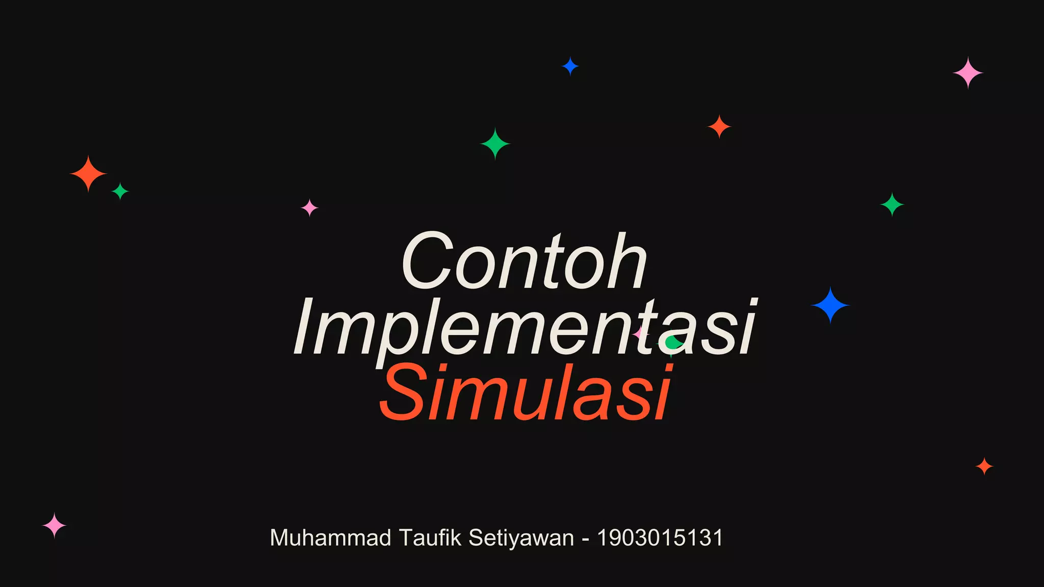 Tugas 9 - Contoh Implementasi Simulasi.pptx