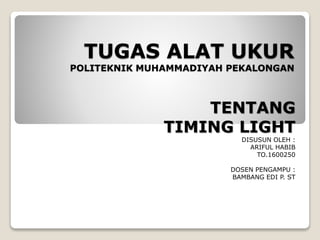 Timing Light adalah termasuk alat ukur elektrik | PPT