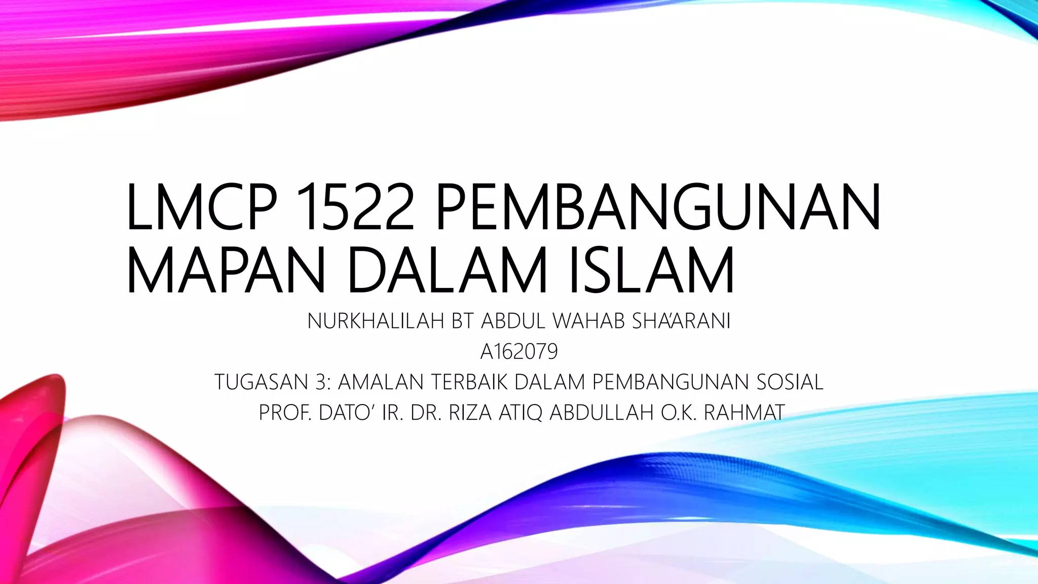 Tugasan 3 lmcp 1522 pembangunan mapan dalam islam | PPTX