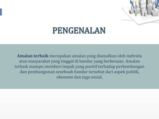 Tugasan 4 Amalan Terbaik Pembangunan Bandar Mapan | PPTX