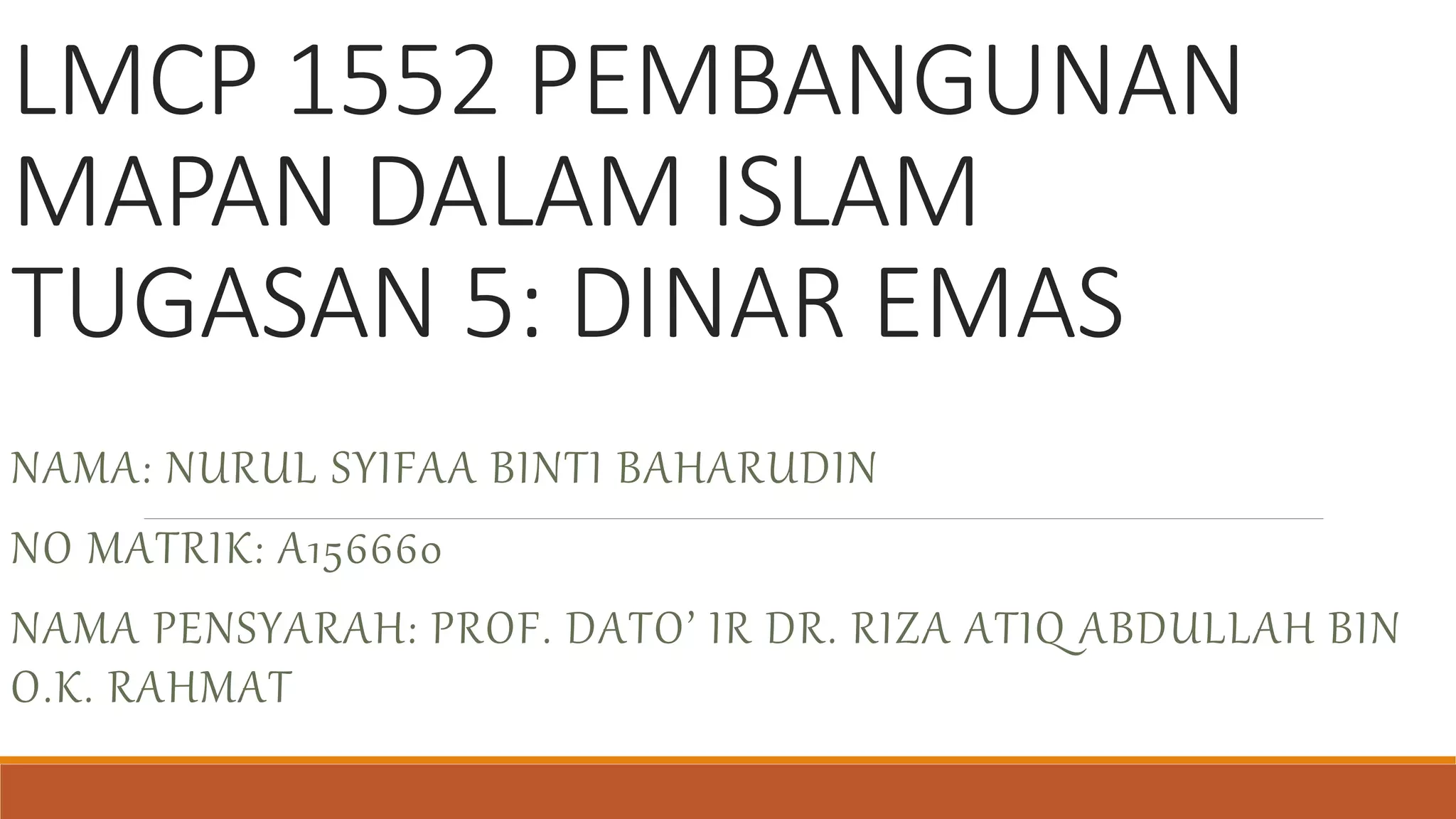 PEMBANGUNAN MAPAN DALAM ISLAM: Tugasan 5: Dinar emas | PPTX