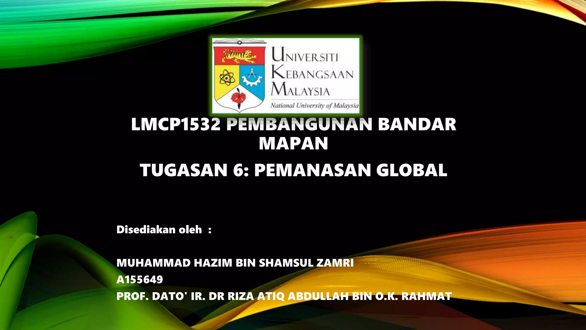 Tugasan 6 pemanasan global a155649 muhammad hazim bin shamsul zamri | PPT