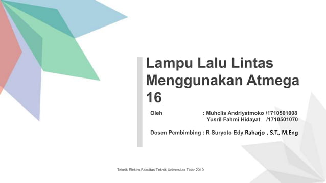 Lampu Lalu Lintas Menggunakan Atmega 16 | PPTX