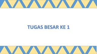 TUGAS BESAR 1.pptx