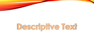 Descriptive Text | PPTX