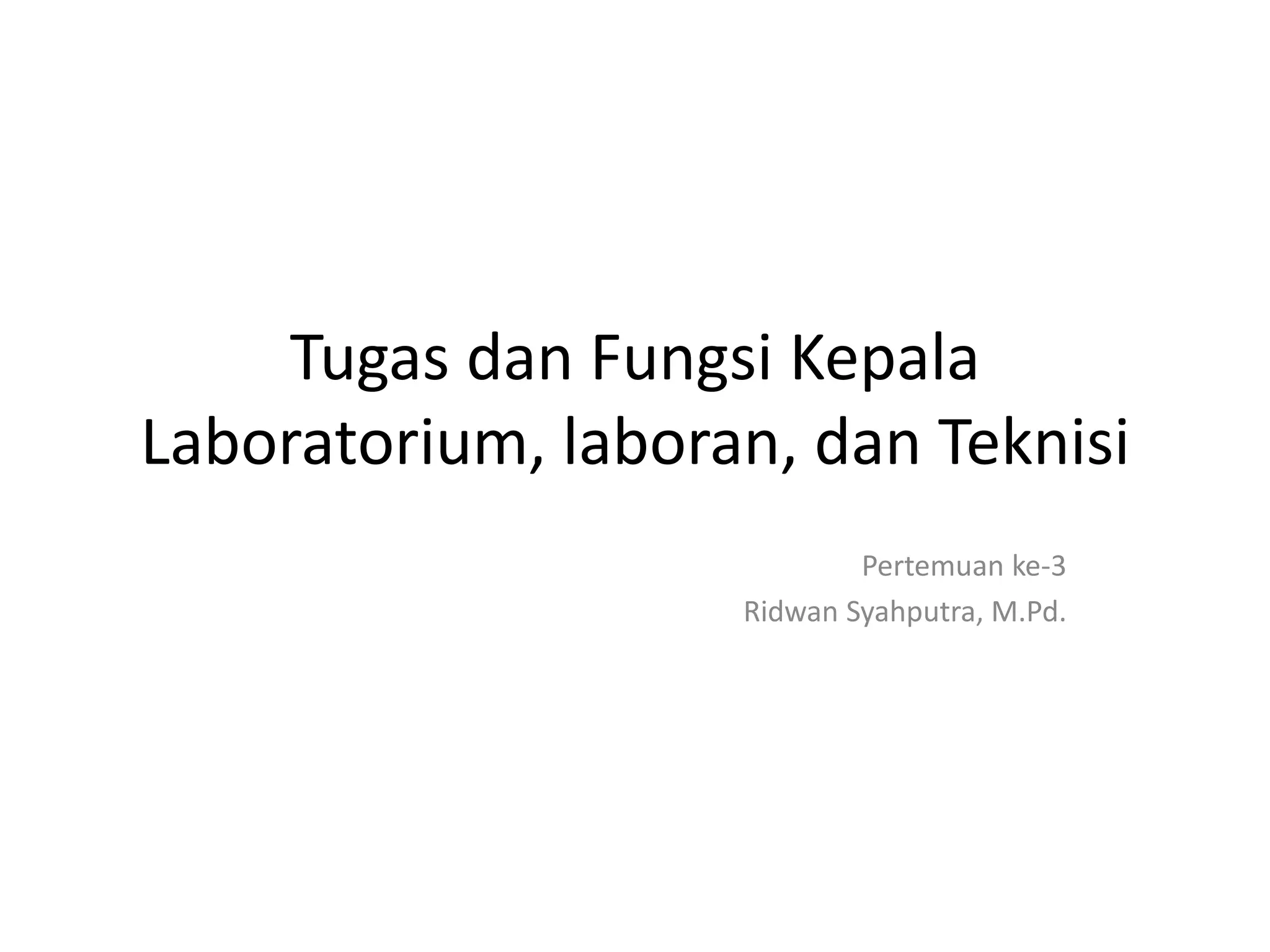 Tugas dan Fungsi Kepala Laboratorium, laboran (3).pptx