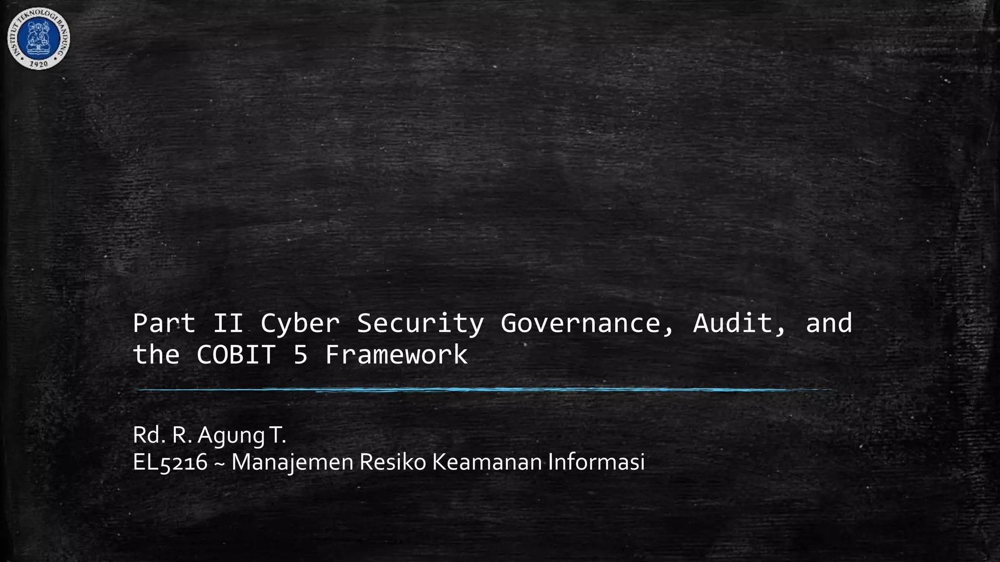 Part Ii Cyber Security Governance Audit And The Cobit 5 Framework Ppt