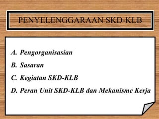 Penyelenggaraan SKD-KLB | PPTX