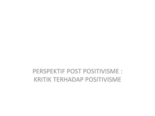 Post Positivisme | PPT