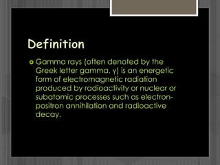 gamma rays | PPTX