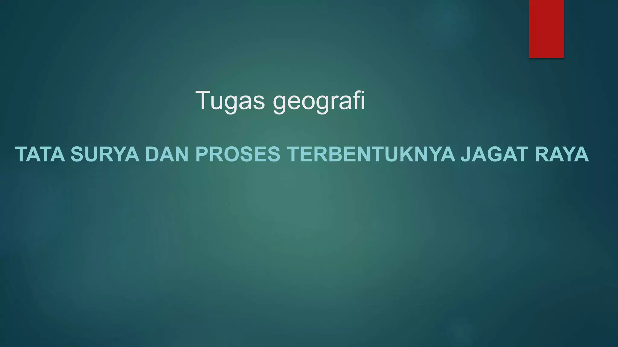 Tata surya dan proses terbentuknya jagat raya | PPTX