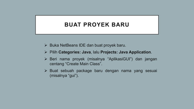 tugas PBO Langkah-Langkah Pembuatan Program GUI JForm.pptx