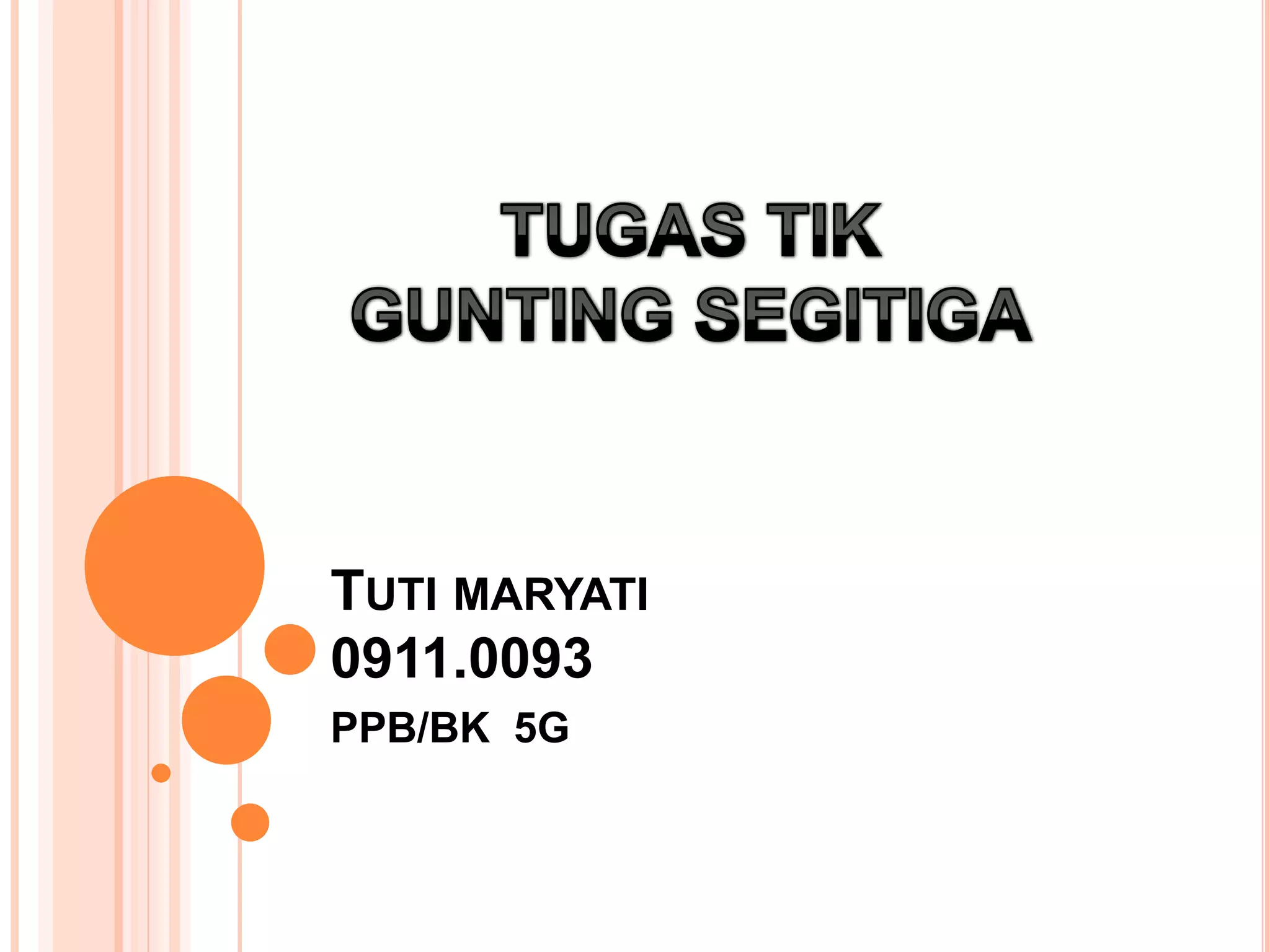 Tugas gunting segitiga tuti maryati ppb 5 g | PPTX