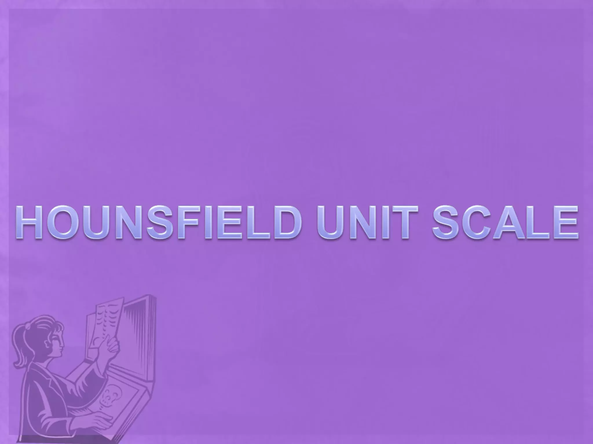 Hounsfield Unit | PPT