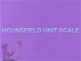 Hounsfield Unit | PPT