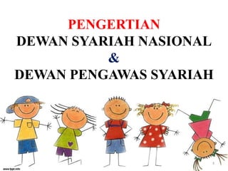 Dewan Syariah Nasional dan Dewan Pengawas Syariah | PPTX