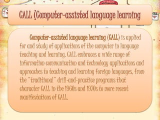 CALL (Computer Assisted Language Learning) & Search Engine | PPT