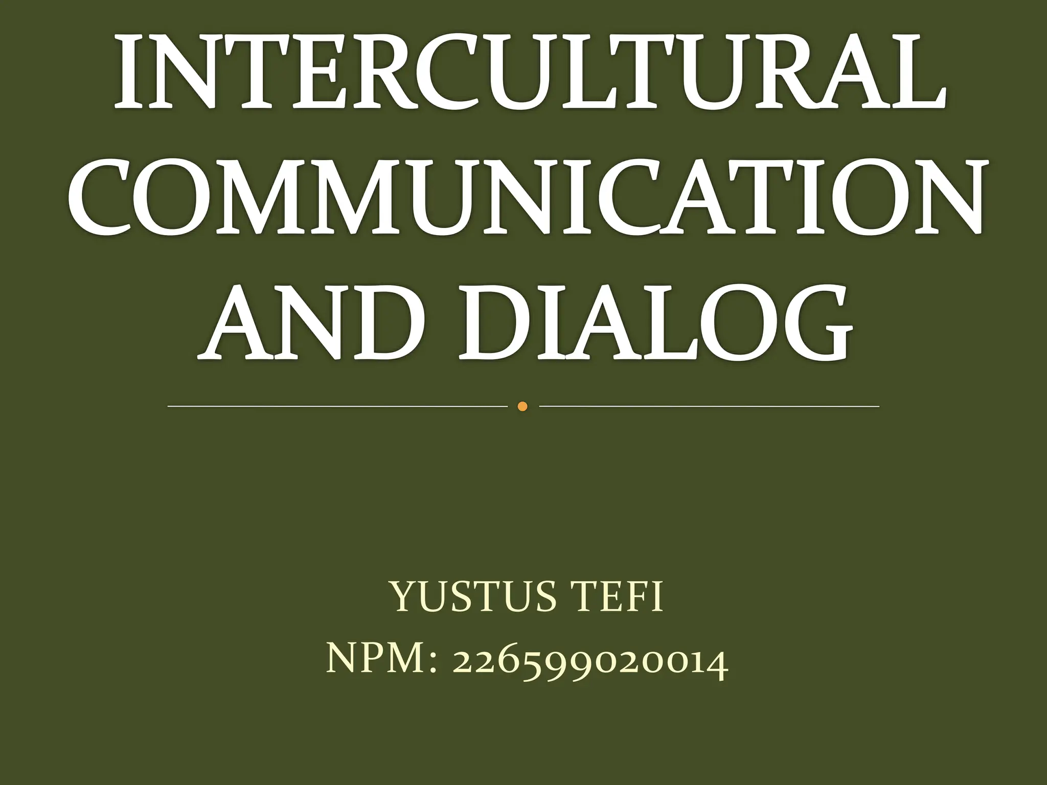 YUSTUS TEFI//INTERCULTURAL AND COMMUNICATIN.pptx