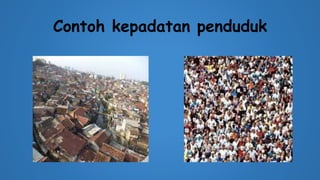 Tugas ipa kel. 8 kepadatan penduduk | PPT