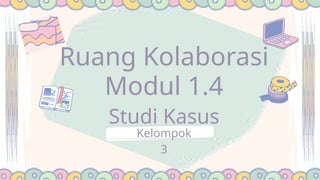 Tugas Kelompok Ruang Kolaborasi (1).pptx