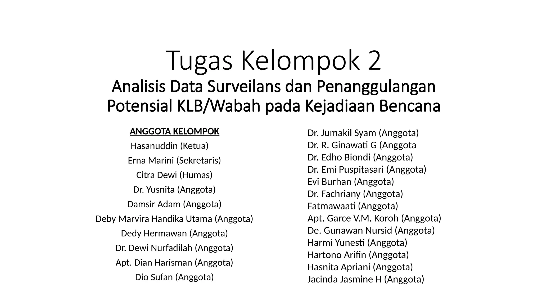 Tugas Kelompok 2 Analisis Data Surveilans dan Penanggulangan Potensial KLB Wabah pada kejadiaan ...