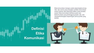 TUGAS KELOMPOK(ETIKA KOMUNIKASI).pptx