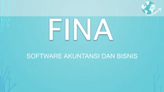 PowerPoint: Software Akuntansi Fina | PPTX