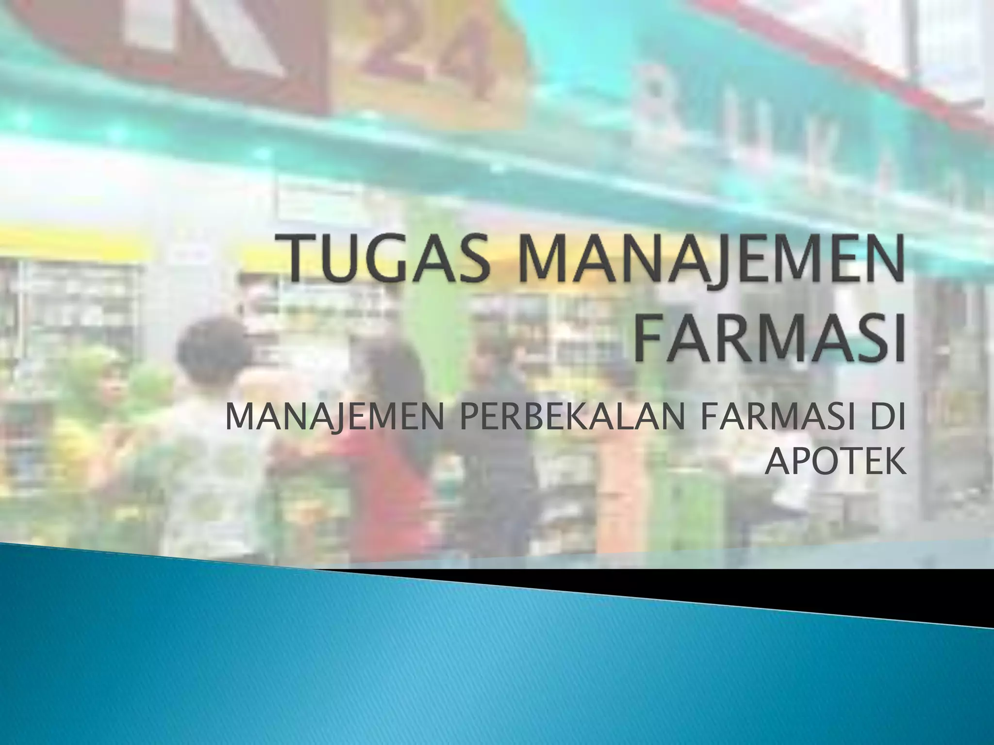 Tugas manajemen farmasi tentang perbekalan farmasi di apotek ppt | PPTX