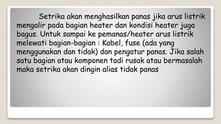 Cara Memperbaiki Setrika Listrik | PPT